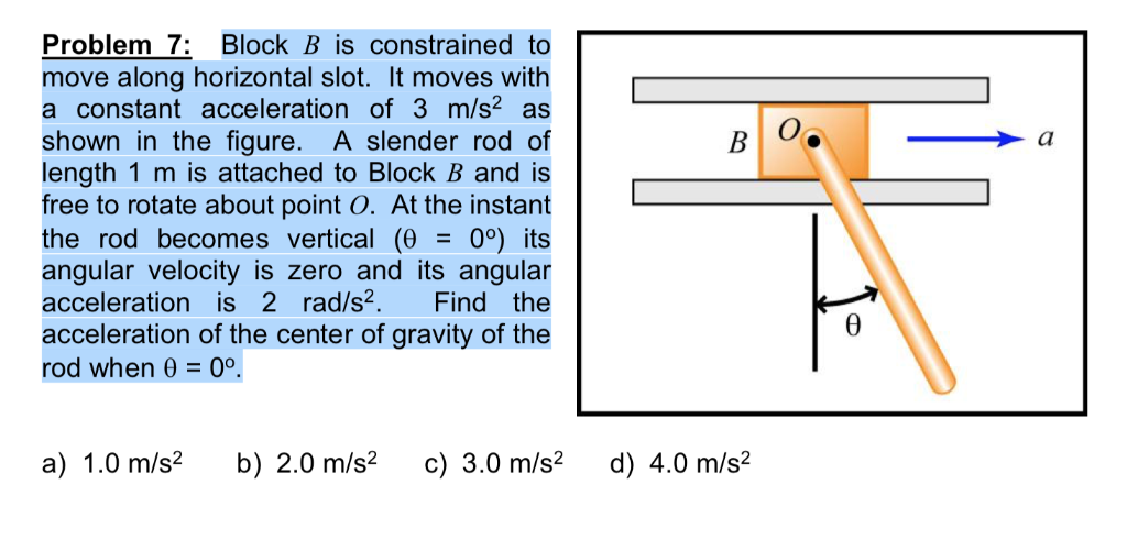 Solved Problem 7: Block B is constrained to move along | Chegg.com