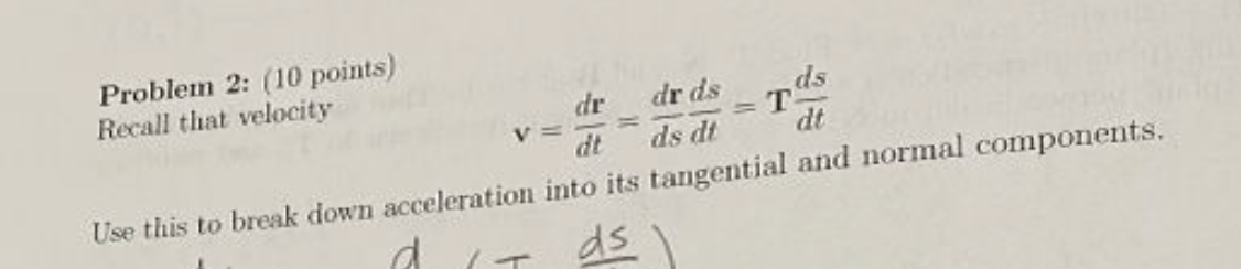 Solved T ds dt Problem 2: (10 points) Recall that velocity | Chegg.com