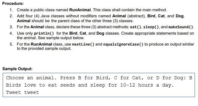 Solved Procedure: 1. Create a public class named RunAnimal. | Chegg.com Solved Procedure: 1. Create a public class named RunAnimal. | Chegg.com