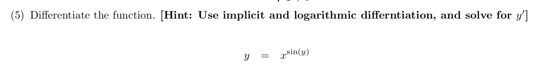 Solved (5) Differentiate the function. (Hint: Use implicit | Chegg.com