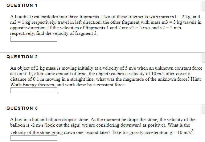 Solved QUESTION 1 A bomb at rest explodes into three | Chegg.com