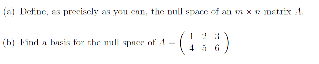 Solved (a) Define, as precisely as you can, the null space | Chegg.com