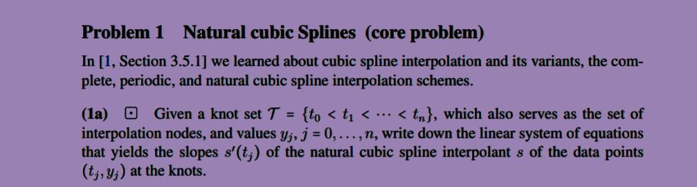 Solved Problem 1 Natural cubic Splines (core problem) In [1, | Chegg.com