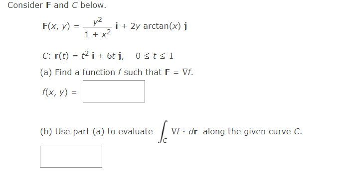 Solved Consider F and C below. F(x, y) = y2 1 + x2 i + 2y | Chegg.com