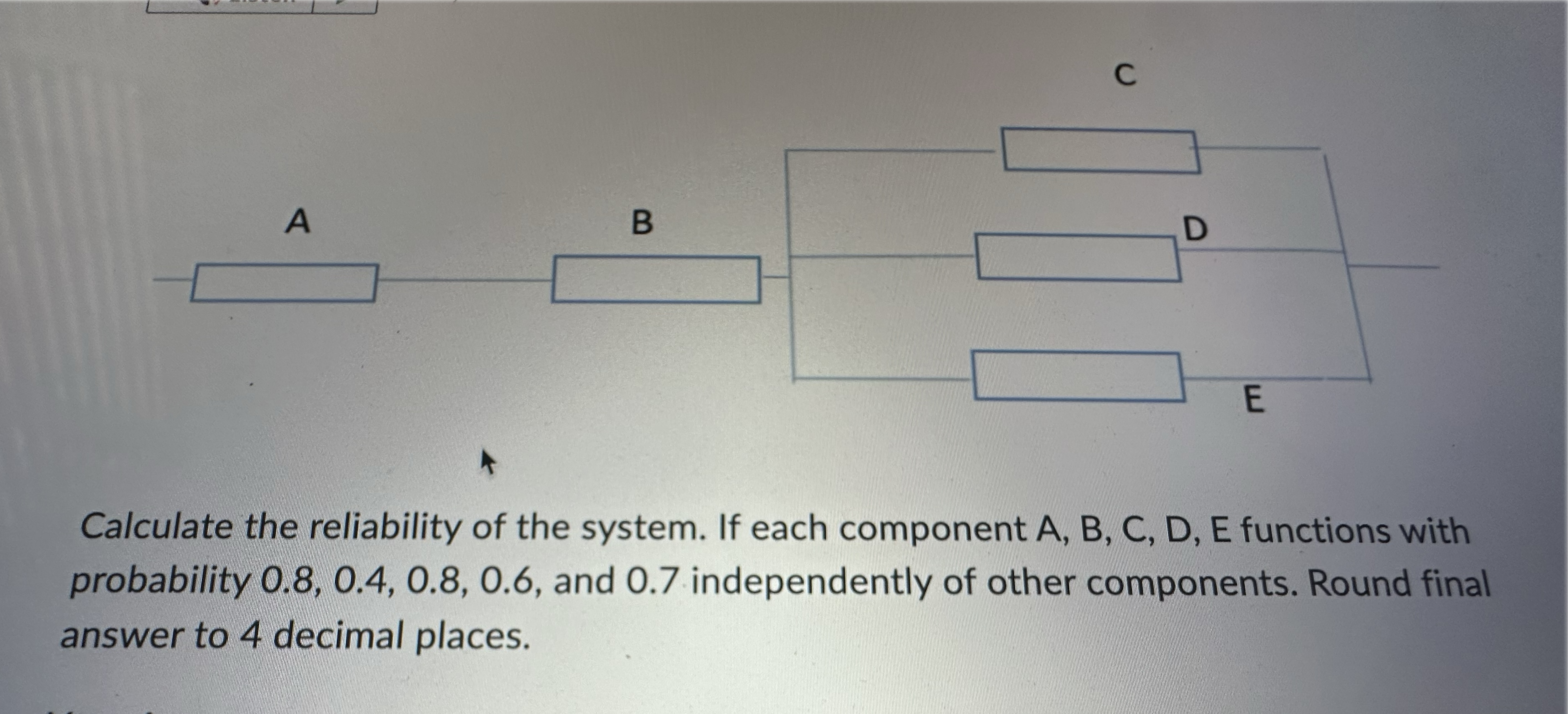 Solved Calculate the reliability of the system. If each | Chegg.com