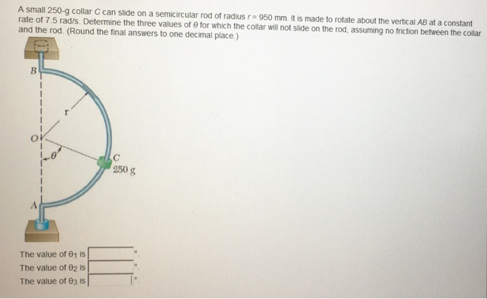 Solved A small 250-g Collar C can slide on a semicircular | Chegg.com