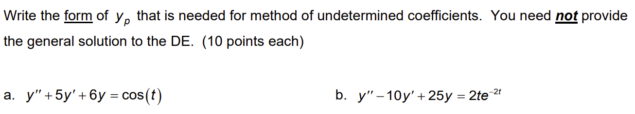 Solved Write the form of yp that is needed for method of | Chegg.com