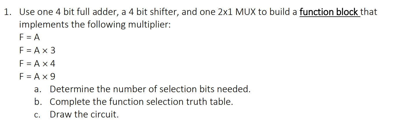 Solved 1. Use one 4 bit full adder, a 4 bit shifter, and one | Chegg.com