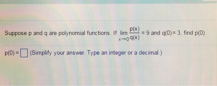 Solved Suppose p and q are polynomial functions. If lim_x | Chegg.com