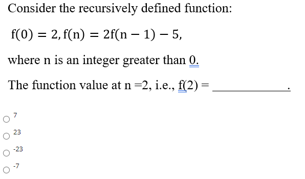 Solved Consider the recursively defined function: f(0) = 2, | Chegg.com