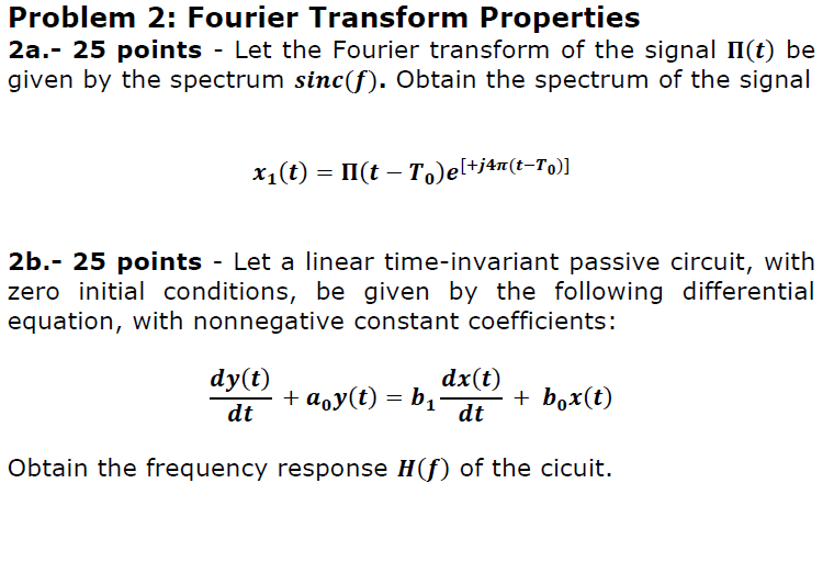 Solved Problem 2: Fourier Transform Properties 2a.- 25 | Chegg.com