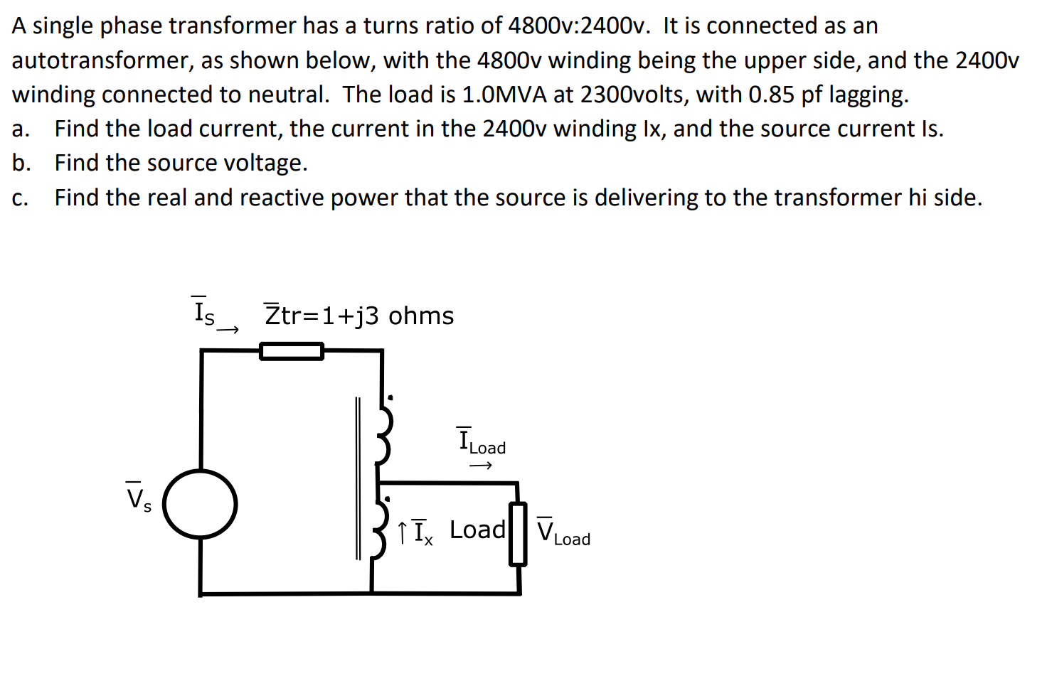 Solved A single phase transformer has a turns ratio of | Chegg.com