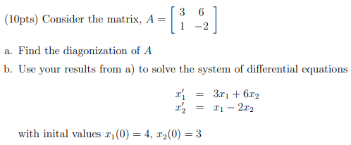 Solved 3 (10pts) Consider the matrix, A = ] - 2 a. Find the | Chegg.com