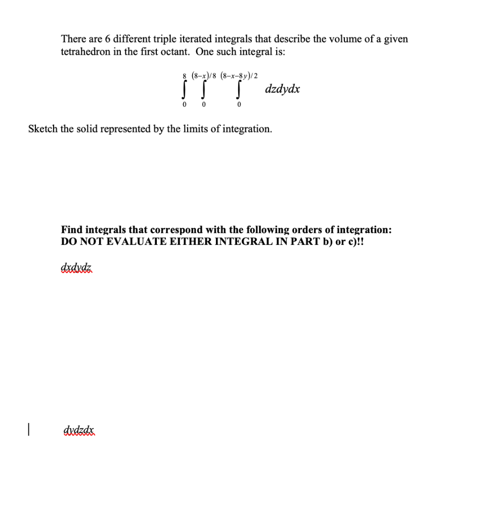 Solved There are 6 different triple iterated integrals that | Chegg.com