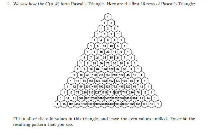 Solved 2. We saw how the C(n,k) form Pascal's Triangle. Here | Chegg.com