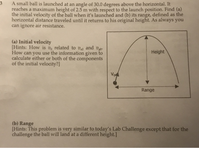 Solved 3 A small ball is launched at an angle of 30.0 | Chegg.com