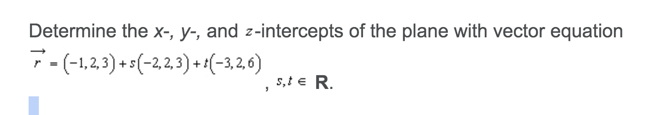 Solved Determine the x-, y-, and z-intercepts of the plane | Chegg.com