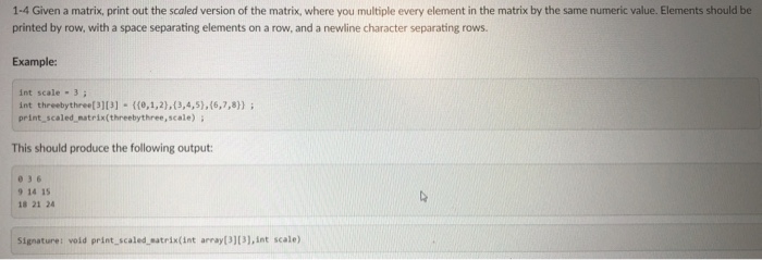 Solved 1-4 Given a matrix, print out the scaled version of | Chegg.com