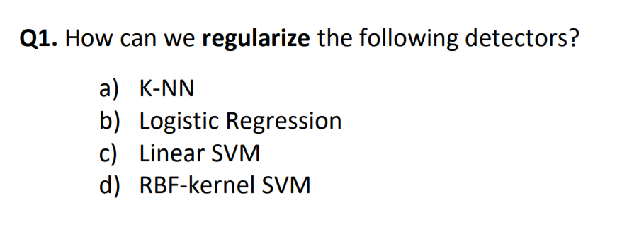 Solved Q1. How can we regularize the following detectors? a) | Chegg.com