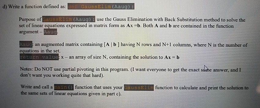 Solved d) Write a function defined as:lef GaussElim (Aaug): | Chegg.com