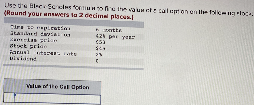 Solved Use the Black-Scholes formula to find the value of a | Chegg.com