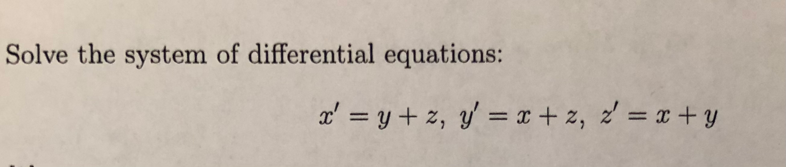 Solved Solve the system of differential equations: x' = y | Chegg.com