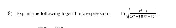 Solved 8) Expand the following logarithmic expression: | Chegg.com