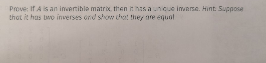 Solved Prove: If A is an invertible matrix, then it has a | Chegg.com