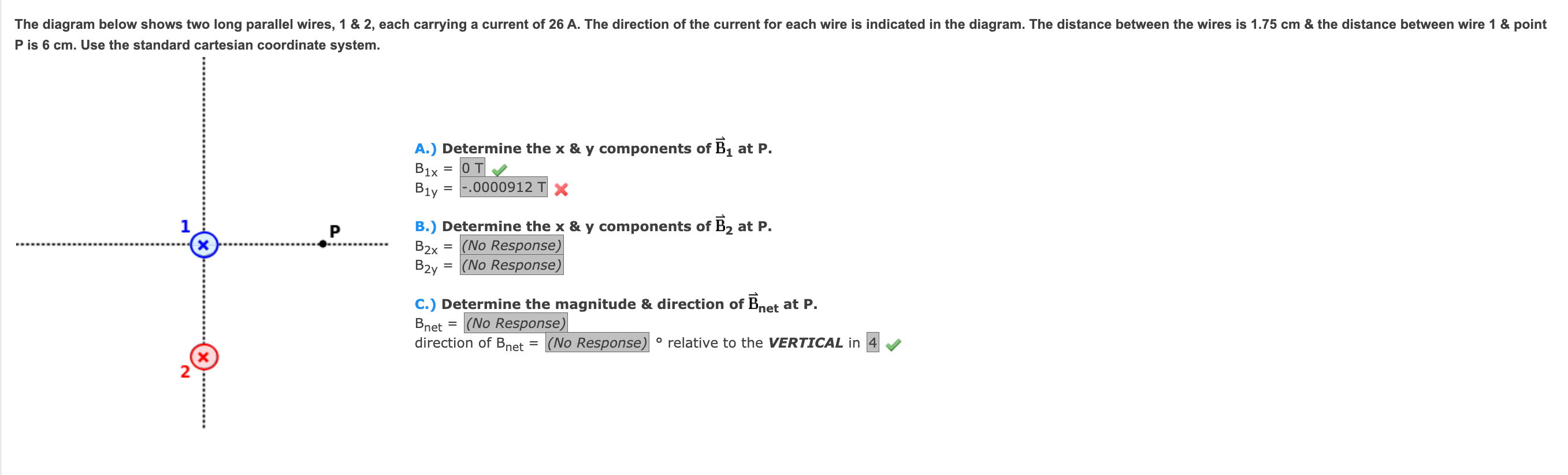 Solved A.) Determine the x&y components of B1 at P. B1x=0 T | Chegg.com