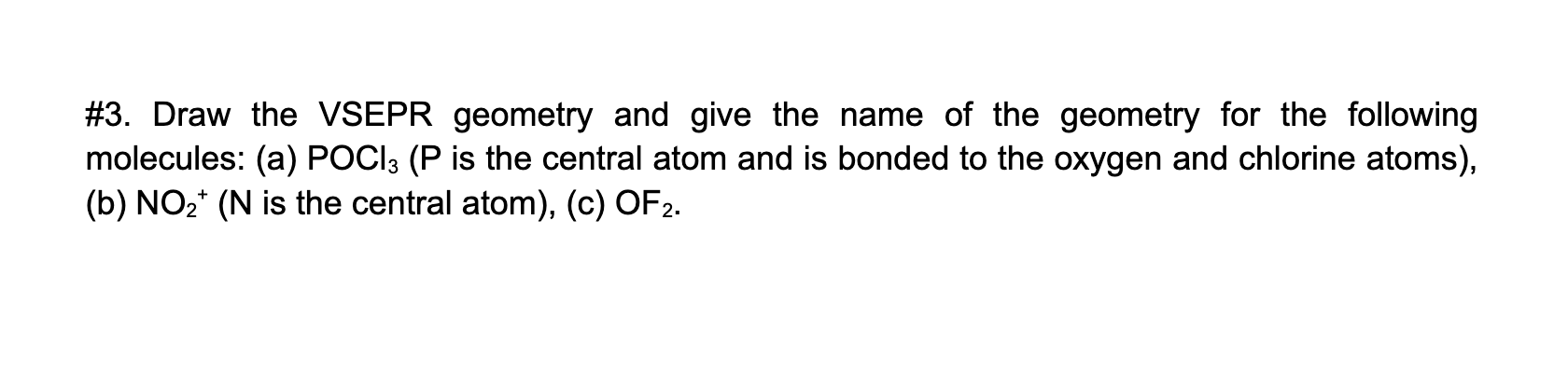 Solved #3. ﻿Draw the VSEPR geometry and give the name of the | Chegg.com