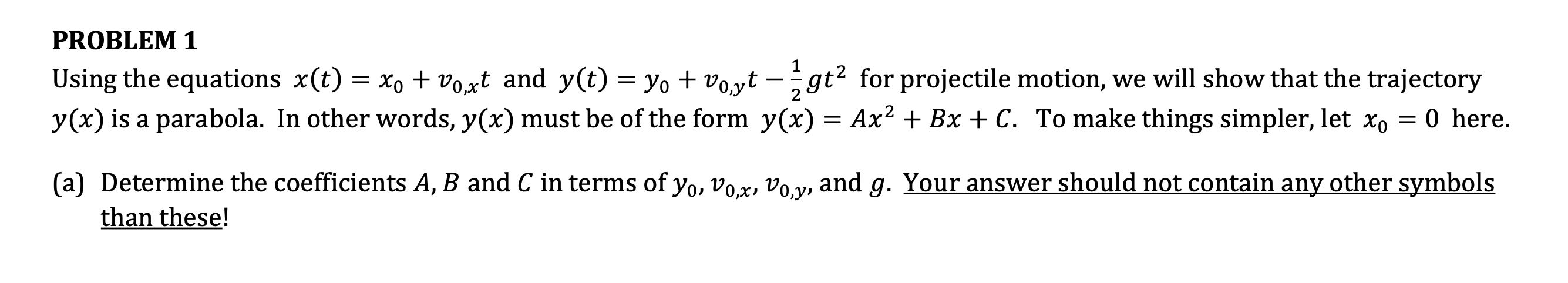 Solved PROBLEM 1 Using the equations x(t)=x0+v0,xt and | Chegg.com