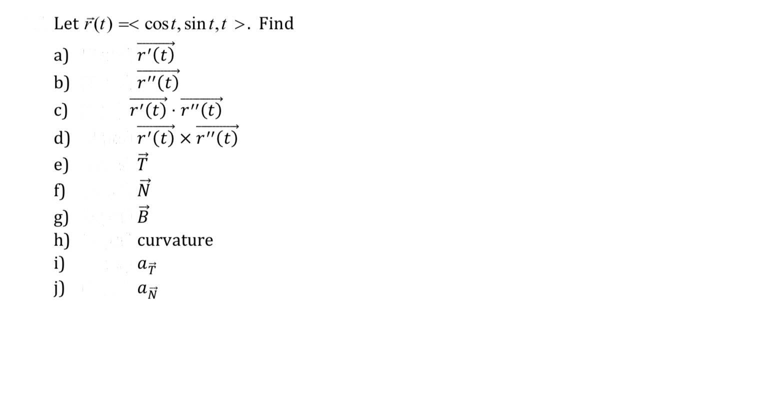 Solved Let r(t)=. Find a) b) c) d) r′(t) r′′(t) r′(t)⋅r′′(t) | Chegg.com