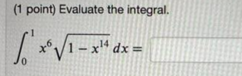 Solved Evaluate the integral (1 ﻿point) ﻿Evaluate the | Chegg.com