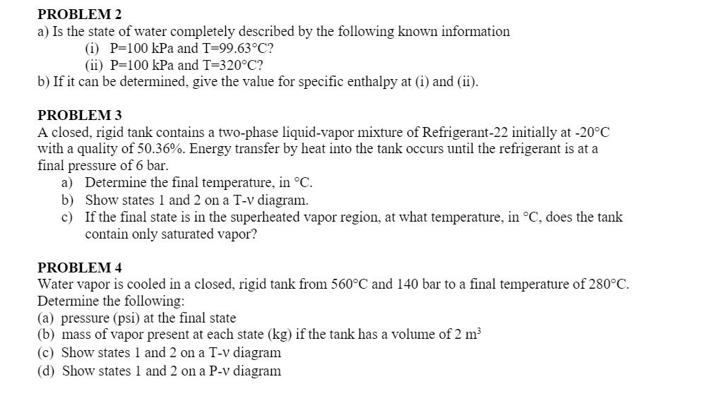 Solved PROBLEM 2 a) Is the state of water completely | Chegg.com