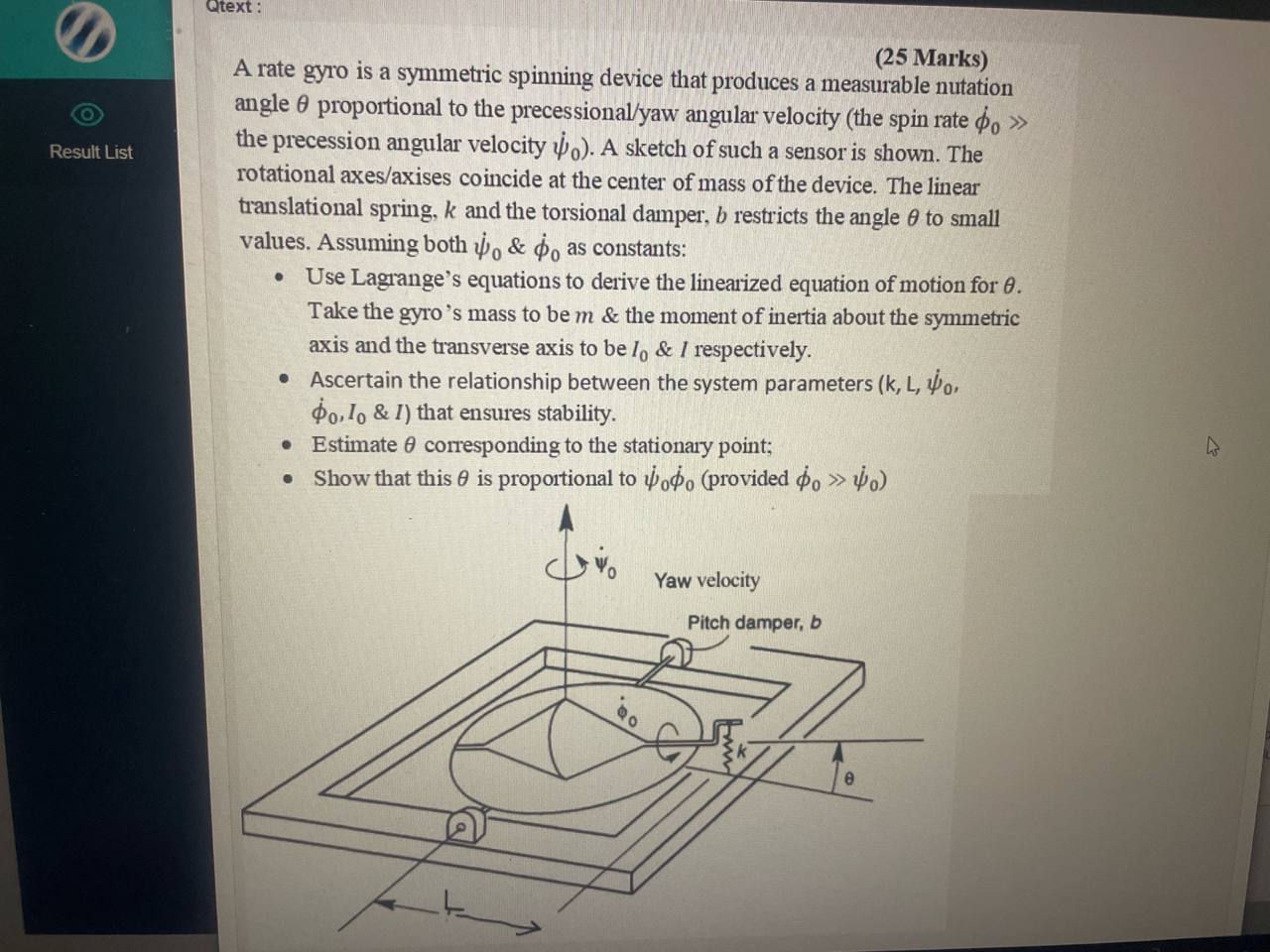 Solved (25 Marks) A rate gyro is a symmetric spinning device | Chegg.com