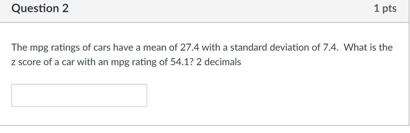 Solved Question 2 1 pts The mpg ratings of cars have a mean | Chegg.com