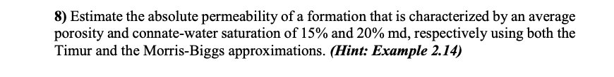 Solved 8) Estimate the absolute permeability of a formation | Chegg.com