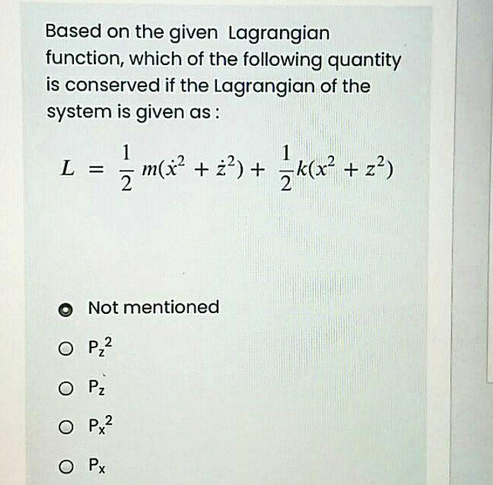 Solved Based on the given Lagrangian function, which of the | Chegg.com