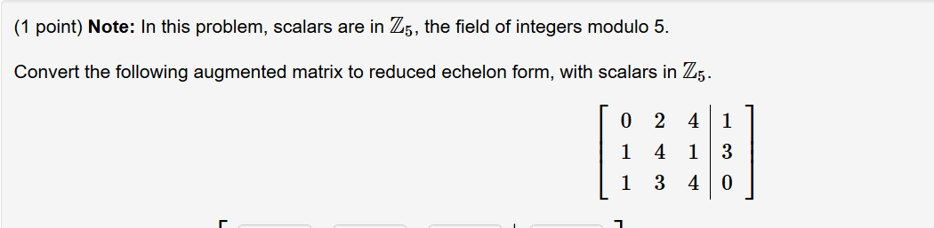 Solved (1 point) Note: In this problem, scalars are in Z5, | Chegg.com