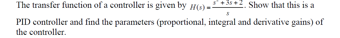 Solved The transfer function of a controller is given by | Chegg.com