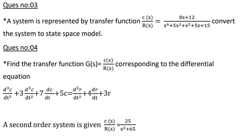 Solved Ques no:03 = c(s) *A system is represented by | Chegg.com