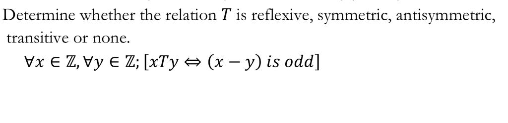 Solved Determine whether the relation T is reflexive, | Chegg.com