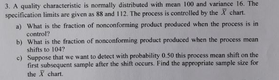 Solved 3. A quality characteristic is normally distributed | Chegg.com
