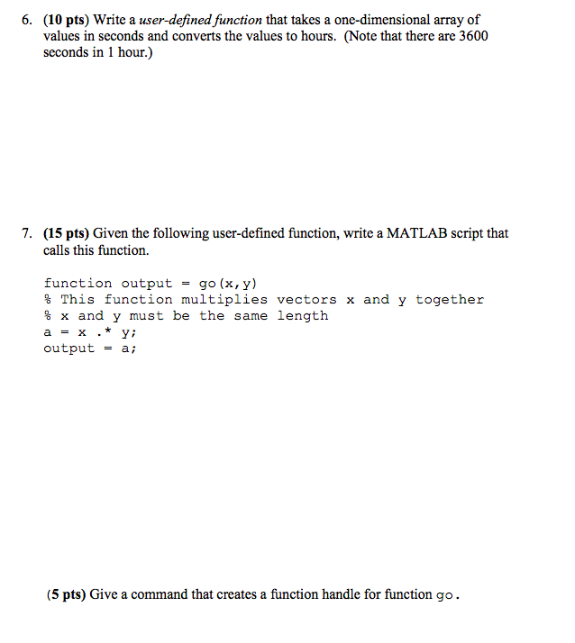 Solved 6. (10 pts) Write a user-defined function that takes | Chegg.com