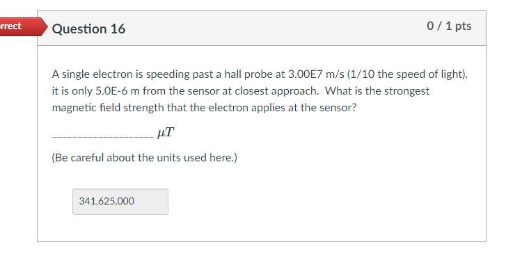 Solved rrect Question 16 0 / 1 pts A single electron is | Chegg.com