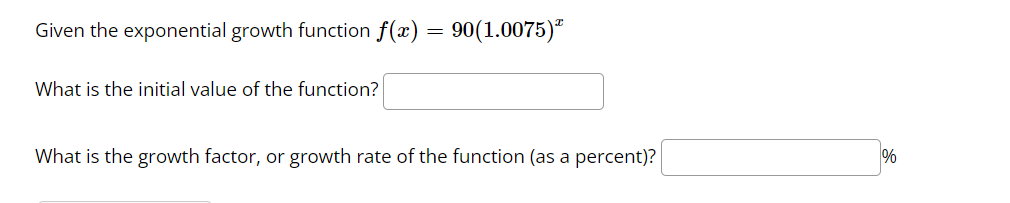 Solved iven the exponential growth function f(x)=90(1.0075)x | Chegg.com