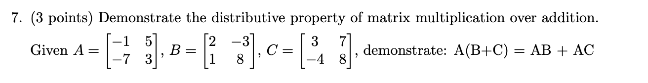 Solved 7. (3 points) Demonstrate the distributive property | Chegg.com