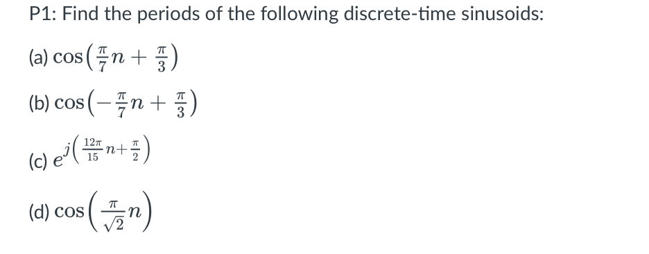Solved 3 P1: Find the periods of the following discrete-time | Chegg.com