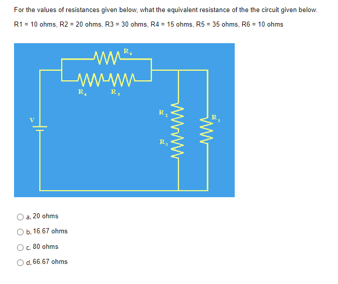 Solved For the values of resistances given below, what the | Chegg.com