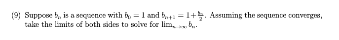 Solved (9) Suppose bn is a sequence with bo = 1 and bn+1 = | Chegg.com